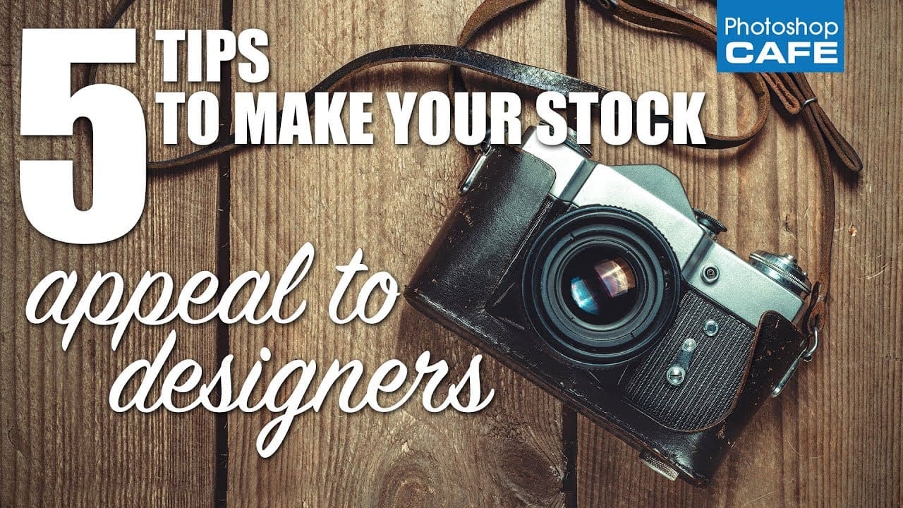 5 tips to making your photos appeal to designers - PhotoshopCAFE 5 tips to making your photos appeal to designers - PhotoshopCAFE