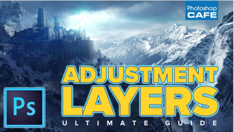 Adjustment Layers in Photoshop, the ultimate guide - PhotoshopCAFE